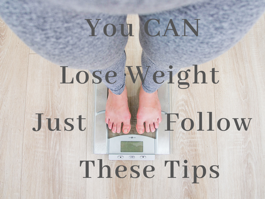 You Can Lose Weight Just, Follow These Tips - Diet and Fitness